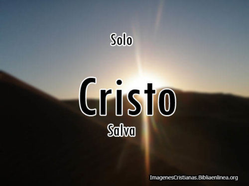 Imágenes Cristianas: Solo Cristo Salva