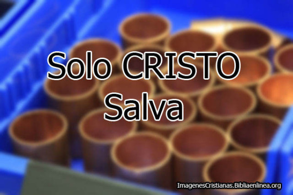 Imágenes Cristianas: Solo Cristo Salva